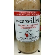 Wee Willy's Classic Homemade Dressing, White French: Calories ...